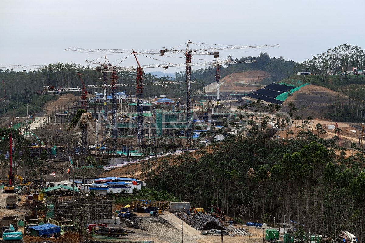 Progres pembangunan IKN capai 40 persen | ANTARA Foto Progres pembangunan IKN capai 40 persen | ANTARA Foto