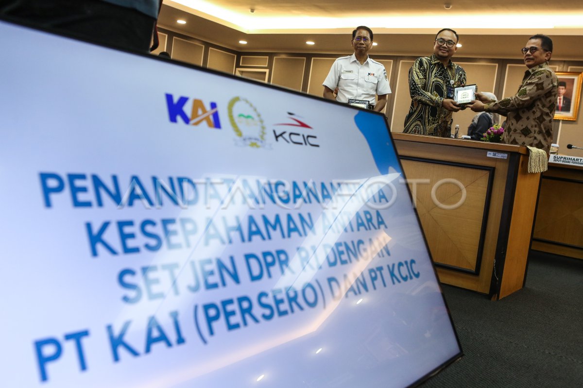 Nota kesepahaman Setjen DPR RI dengan KAI dan KCIC | ANTARA Foto