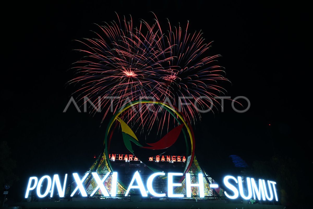 PON XXI Aceh-Sumut: Kembang api pembukaan PON di Aceh | ANTARA Foto PON XXI Aceh-Sumut: Kembang api pembukaan PON di Aceh | ANTARA Foto