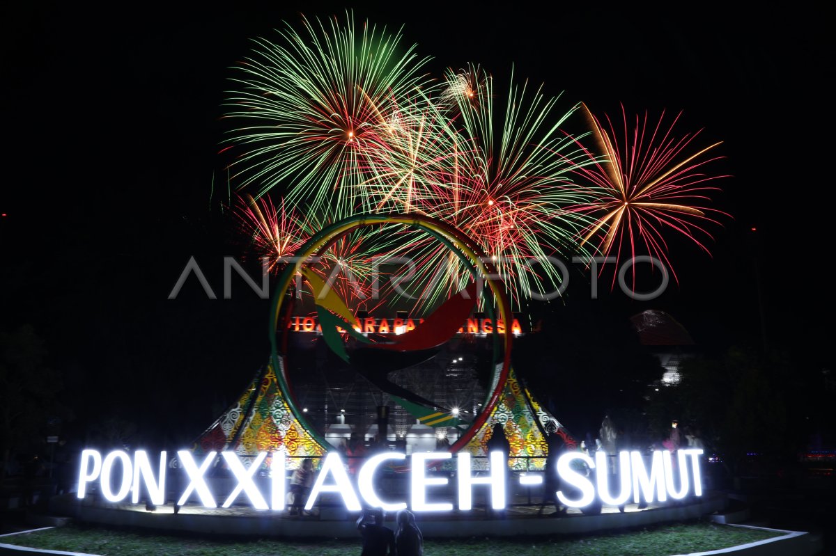 PON XXI Aceh-Sumut: Kembang api pembukaan PON di Aceh | ANTARA Foto PON XXI Aceh-Sumut: Kembang api pembukaan PON di Aceh | ANTARA Foto