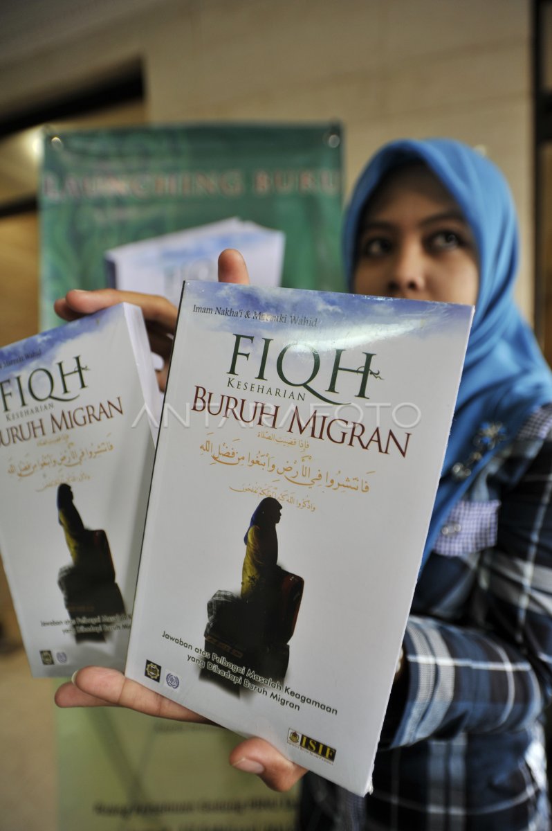 BUKU FIQH BURUH MIGRAN | ANTARA Foto